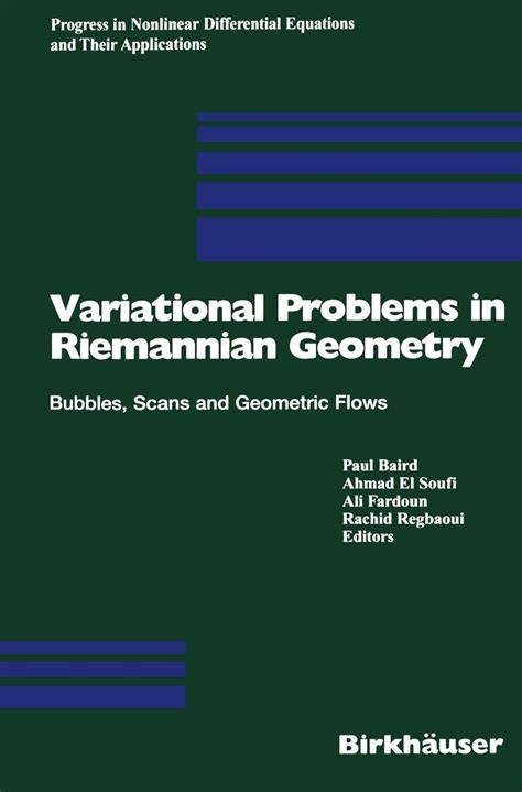 Variational Problems In Riemannian Geometry Bubbles Scans And Geometric Flows Campus Book House