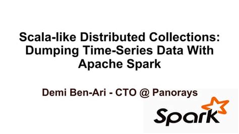 Scala Like Distributed Collections Dumping Time Series Data With Apache Spark Pdf
