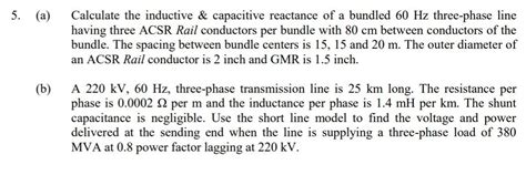 Solved 5 A Calculate The Inductive And Capacitive Reactance