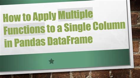 how to apply multiple functions to a single column in pandas dataframe