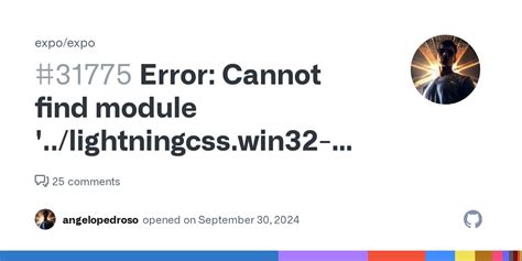 Error Cannot Find Module Lightningcsswin32 X64 Msvcnode · Issue 31775 · Expoexpo · Github