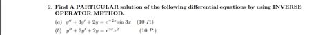 Solved 2 Find A Particular Solution Of The Following
