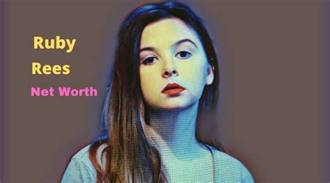 Ruby Rees Net Worth 2024 Age Height Bio Scintillating Stars