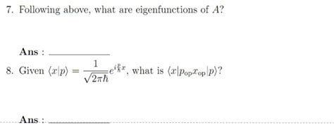 Solved 7 Following Above What Are Eigenfunctions Of A
