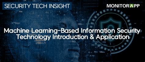 machine learning based information security technology monitorapp