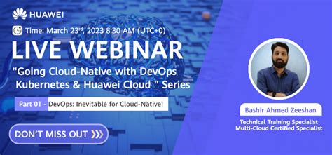 Huawei Enterprise Support Communitys Webinar Series On “going Cloud Native With Devops And