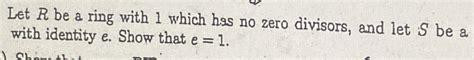 let r ﻿be a ring with 1 ﻿which has no zero divisors