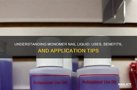Understanding Monomer Nail Liquid Uses Benefits And Application Tips Nailicy