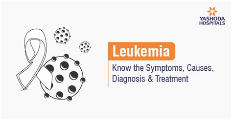 Leukemia Know The Symptoms Causes Diagnosis And Treatment