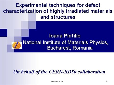 Experimental Techniques For Defect Characterization Of Highly Irradiated