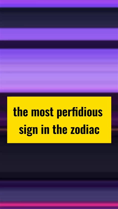 The Most Perfidious Sign In The Zodiac Zodiacs Astrology Fyp Zodiac