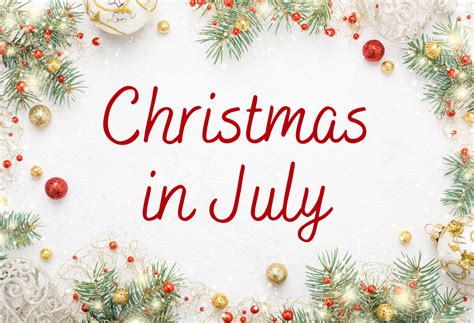 Christmas In July 2026 How And When To Celebrate