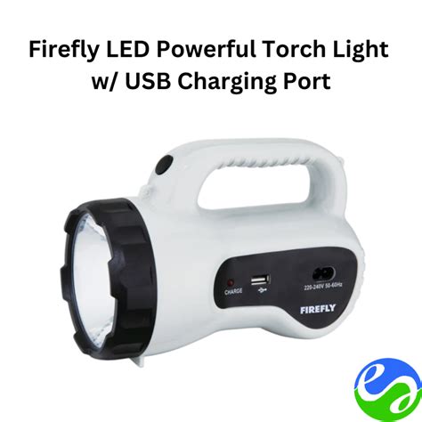 Firefly Led Powerful Torch Light W Usb Charging Port Ecoson Enterprises