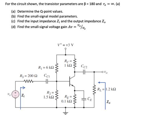 Solved For The Circuit Shown The Transistor Parameters Are