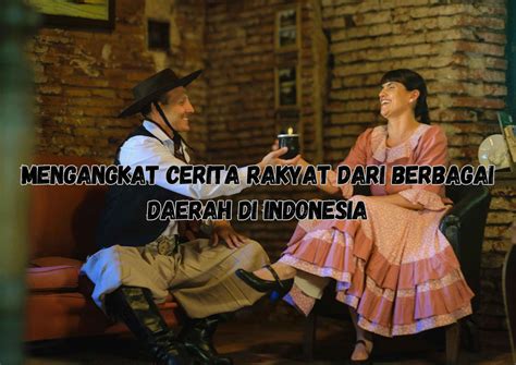 Mengangkat Cerita Rakyat dari Berbagai Daerah di Indonesia - Sastra ...