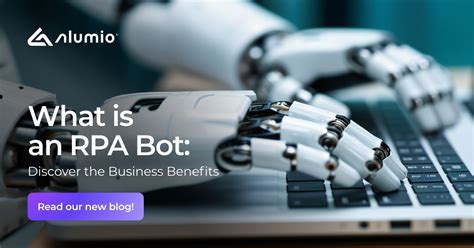 What Is An Rpa Bot Discover The Business Benefits Alumio