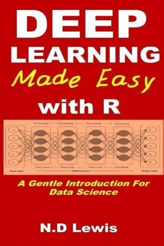 Deep Learning Made Easy With R A Gentle Introduction For Data Science Download Pdf