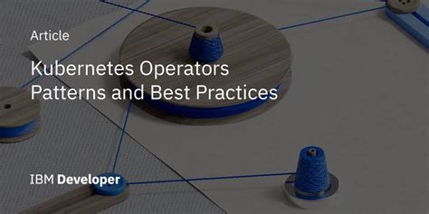 Alain Airom On Linkedin Kubernetes Operators Patterns And Best Practices
