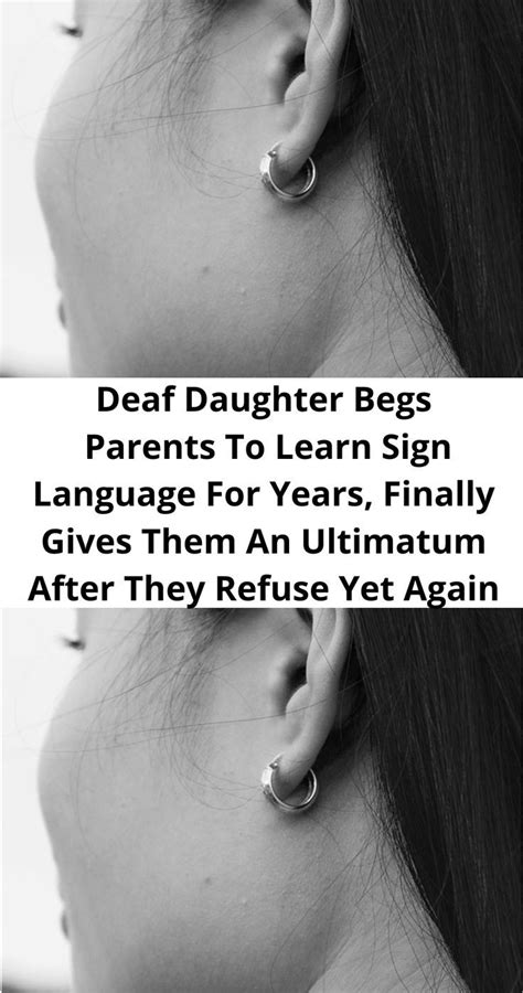 Deaf Daughter Begs Parents To Learn Sign Language For Years Finally Gives Them An Ultimatum