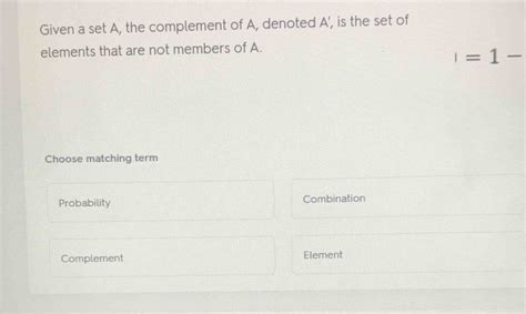 Solved Given A Set A The Complement Of A Denoted A Is The Set Of