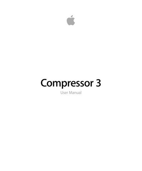 Apple Compressor 3 User Manual Compressor 3 User Manual
