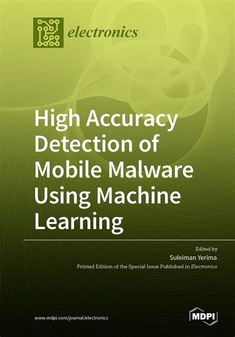 High Accuracy Detection Of Mobile Malware Using Machine Learning Mdpi Books