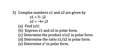 Solved 3 Complex Numbers Z1 And Z2 Are Given By Chegg Com