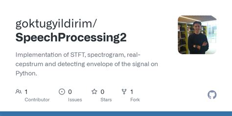 Github Goktugyildirim Speechprocessing2 Implementation Of Stft