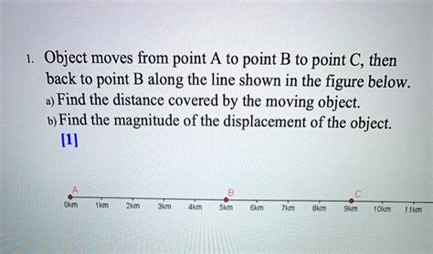 Object Moves From Point A To Point B To Point C Then Back To Point B Along The Line Shown In The