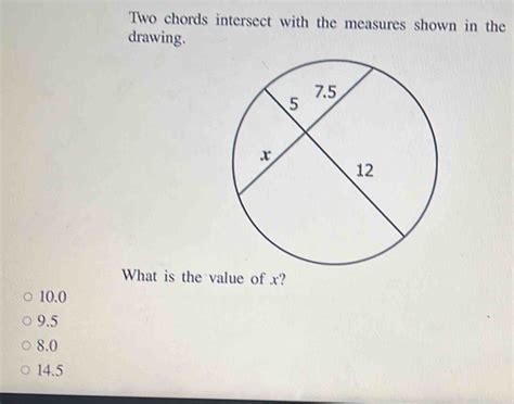Two Chords Intersect With The Measures Shown In The Drawing What Is