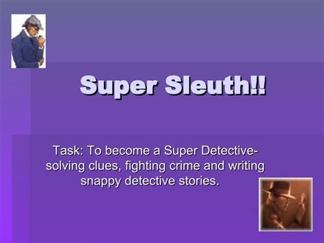 Super Sleuth Ppt