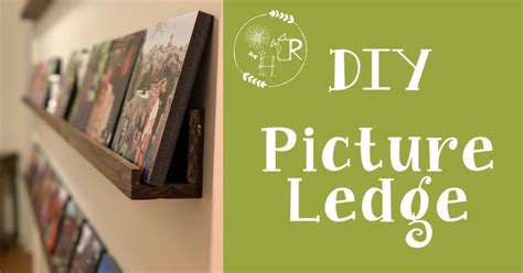 How To Make A DIY Picture Ledge Our Re Purposed Home