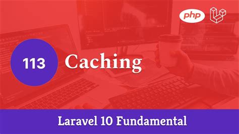 Laravel Fundamental Part Caching YouTube