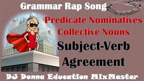 Grammar Writing Rap Song 157 Subject Verb Agreement Predicate Nominative Collective Nouns