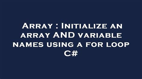 Array Initialize An Array AND Variable Names Using A For Loop C YouTube