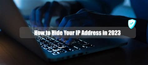 How To Hide Your IP Address In