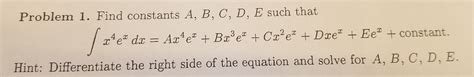 Solved Problem Find Constants A B C D E Such That Chegg