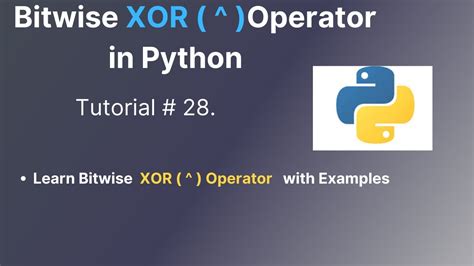 28. Introduction of Bitwise XOR (^) Operator in Python | How to use Bitwise XOR Operator in ...