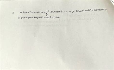 Solved 7 Use Stokes Theorem To Solve CFdr Where Chegg Com