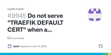 do not serve traefik default cert when a certificate exists · issue