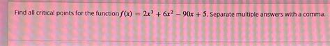 solved find all critical points for the function