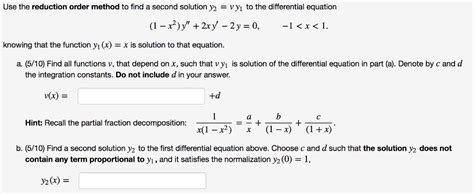 Solved Use The Reduction Order Method To Find A Second