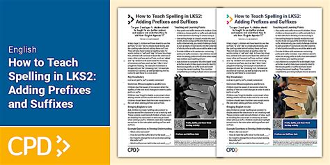 How To Teach Spelling In Lower Key Stage Two Adding Prefixes And Suffixes