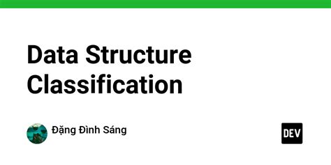 Data Structure Classification🧑‍🔧 Dev Community