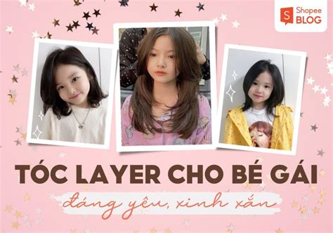 Top kiểu tóc layer cho bé gái đáng yêu xinh xắn