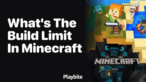Whats The Build Limit In Minecraft Playbite