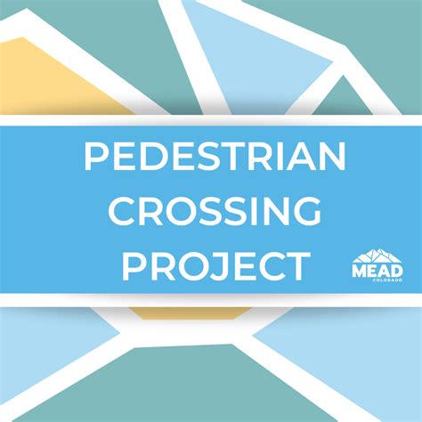 Pedestrian Crossing Project Mead Co