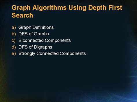 Graph Algorithms Using Depth First Search Prepared By