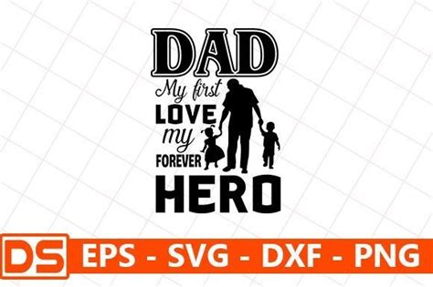 Dad My First Love My Forever Hero Graphic By Design Store · Creative