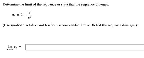 Solved Determine The Limit Of The Sequence Or State That The